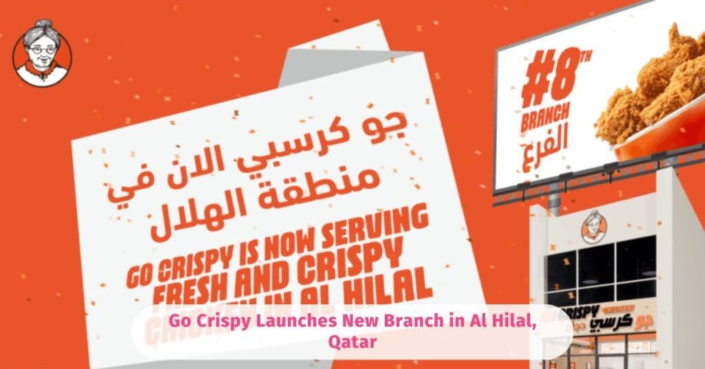 Go Crispy Opens New Branch in Al Hilal, Qatar