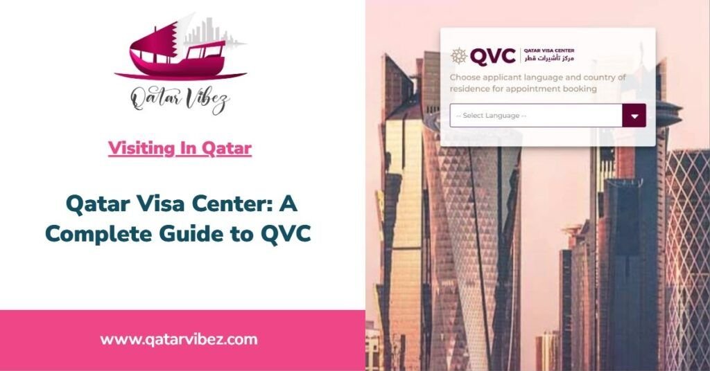 Qatar Visa Center: A Complete Guide to QVC in 2025