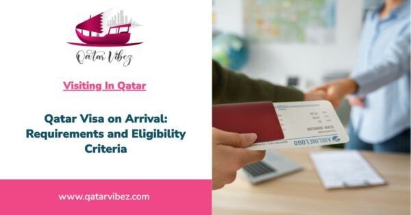 Qatar Visa on Arrival: Requirements and Eligibility Criteria in 2025