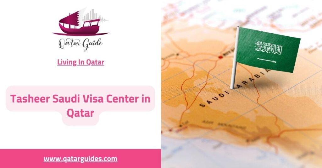 Tasheer Saudi Visa Center in Qatar: Everything You Need to Know ...