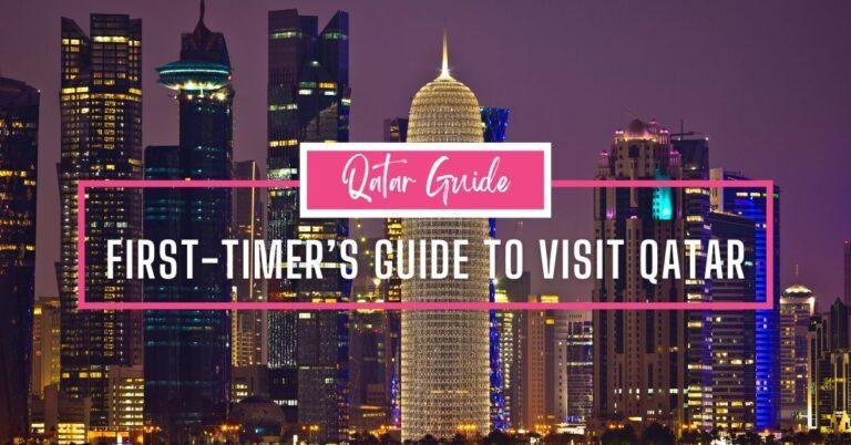 A First-Timer’s Guide to Visiting Qatar: Everything You Need to Know