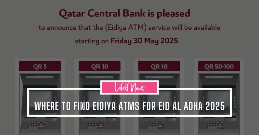 Where to Find Eidiya ATMs for Eid Al Adha 2025 in Qatar - Qatarguide
